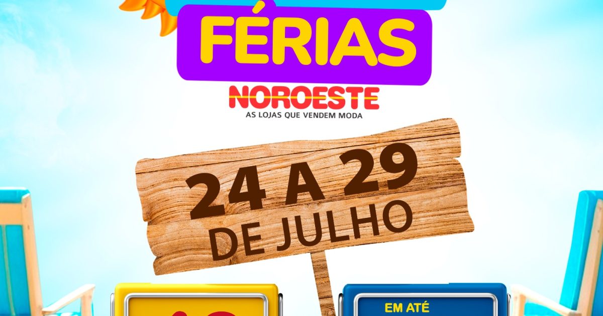 Começa nesta segunda-feira, 24, o LIQUIDA FÉRIAS NOROESTE com até ...