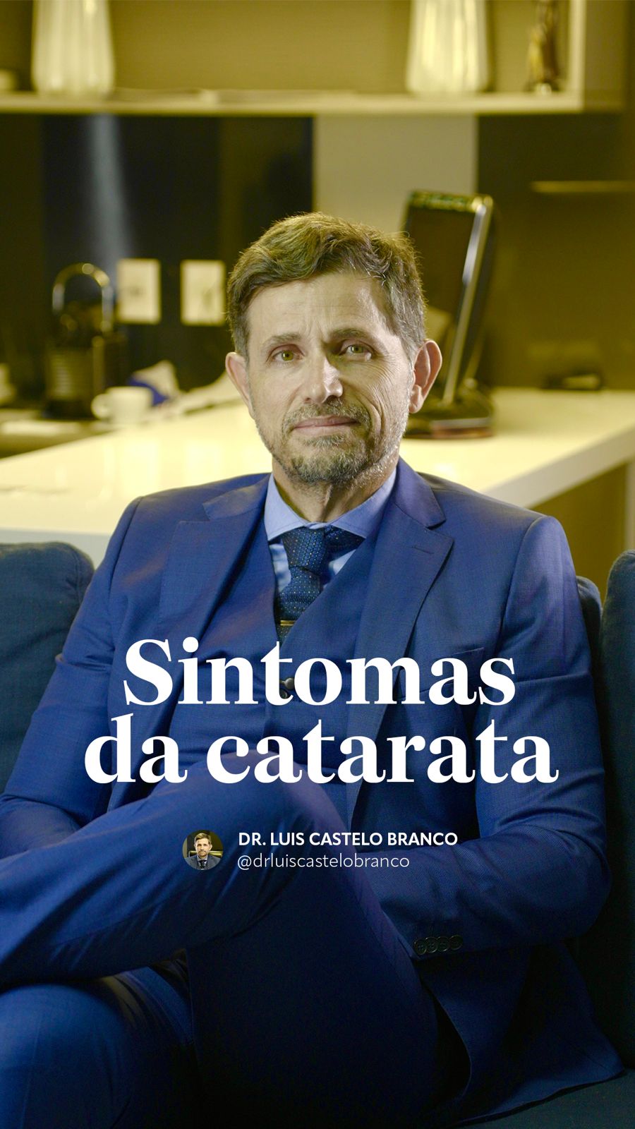 DR. LUÍS CASTELO BRANCO revela os principais sintomas da Catarata ...